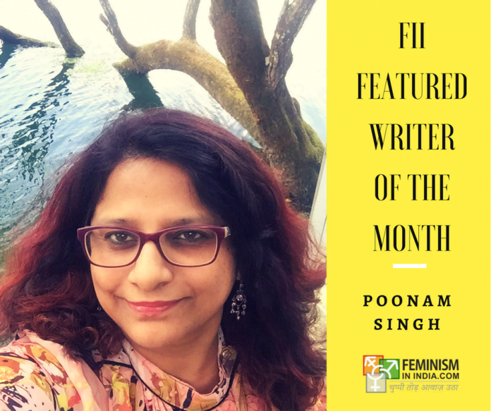 Meet Poonam Singh: FII's Featured Writer Of February | Feminism in India