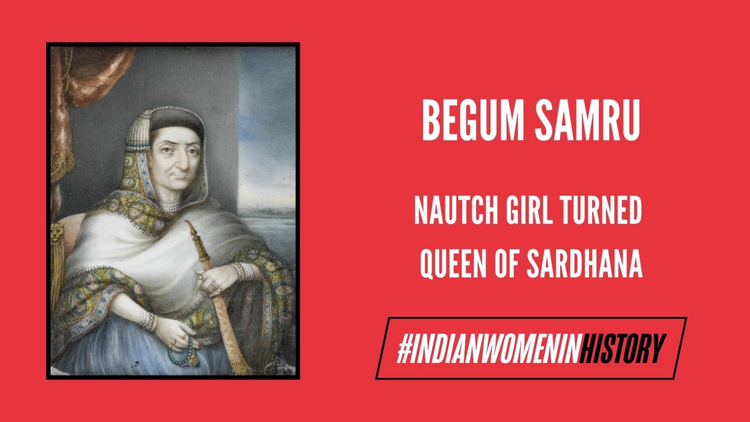 Begum Samru: Nautch Girl Turned Queen Of Sardhana | # ...