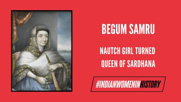 Begum Samru: Nautch Girl Turned Queen Of Sardhana | # ...