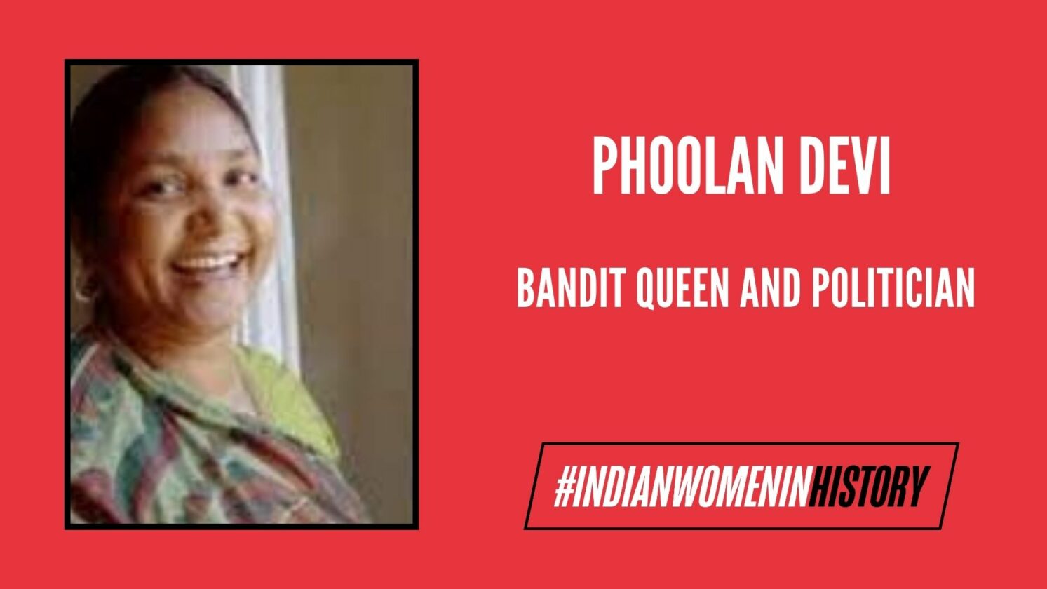 Phoolan Devi: The Legendary Bandit Queen | Feminism in India