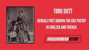 Toru Dutt: A Bengali Poet Known For Her Poetry In English And French ...