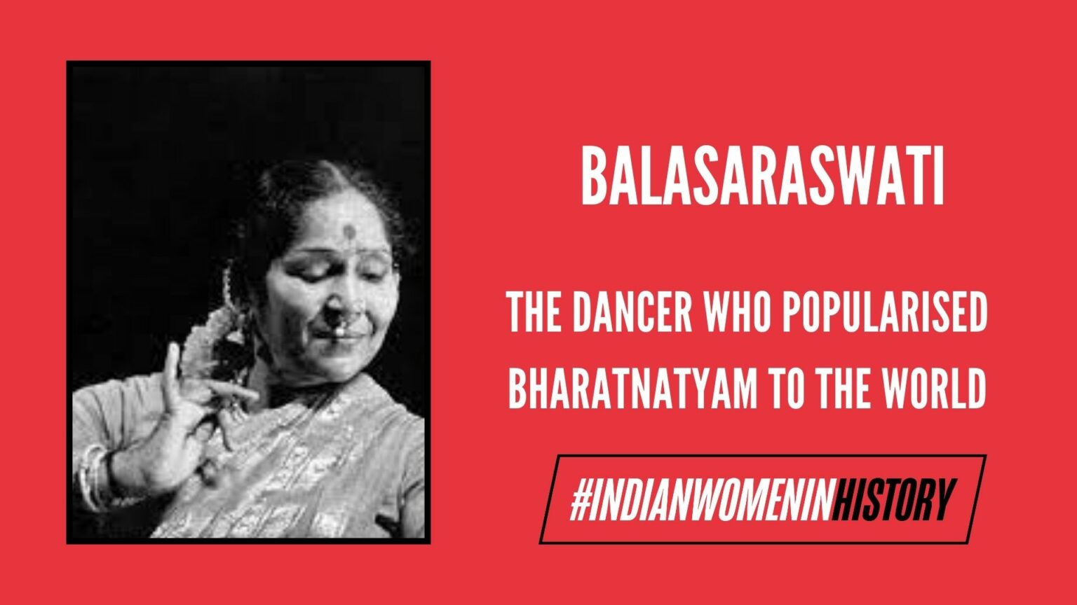 Balasaraswati: The Dancer Who Popularised Bharatnatyam To The World | # ...