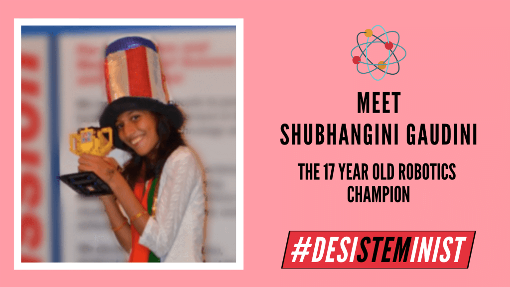 Meet Shubhanshi Gaudani: The Robotics Champion | #DesiSTEMinist
