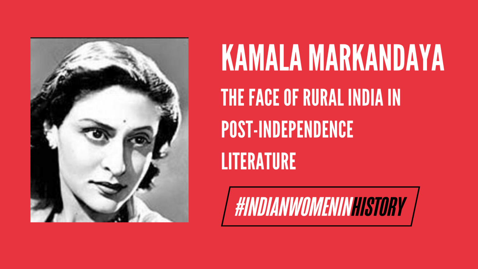 Kamala Markandaya: The Face Of Rural India In Post-Independence ...