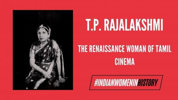 TP Rajalakshmi: The Renaissance Woman Of Tamil Cinema | # ...