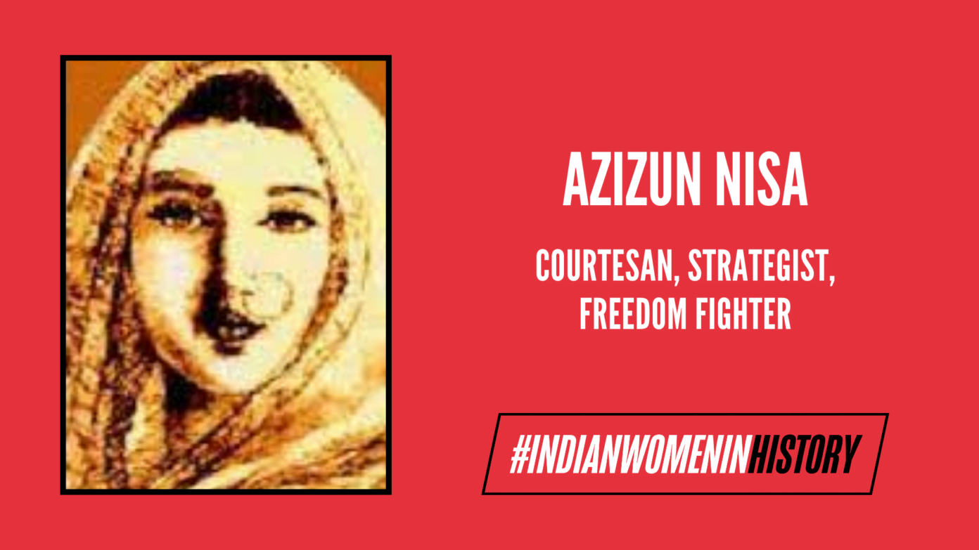 Azizun Nisa: The Courtesan & Strategist Who Played A Crucial Role In ...