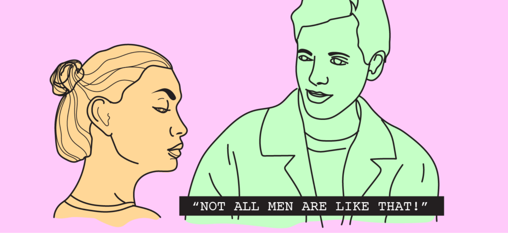 Why 'Not All Men' Is An Emotionally Draining, Unempathetic Response To ...