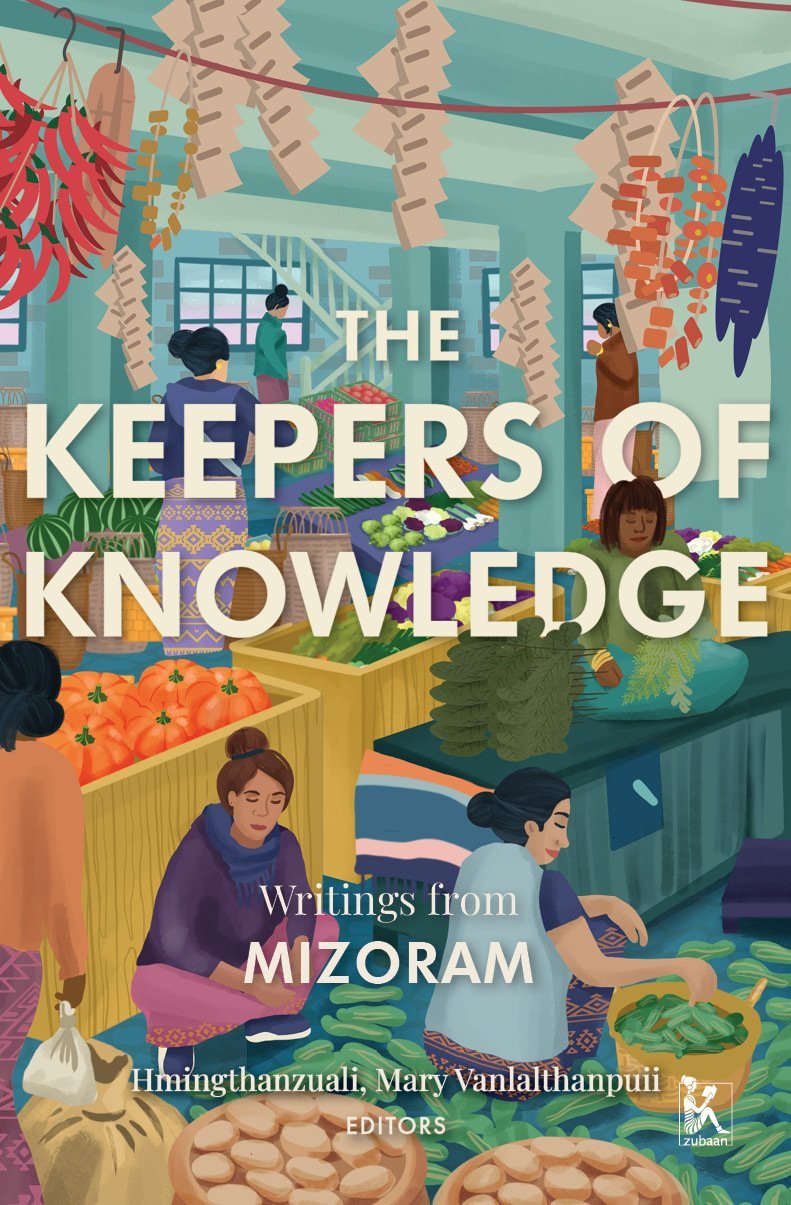 Book Review | The Keepers Of Knowledge: Writings From Mizoram By Hmingthanzuali And Mary ...