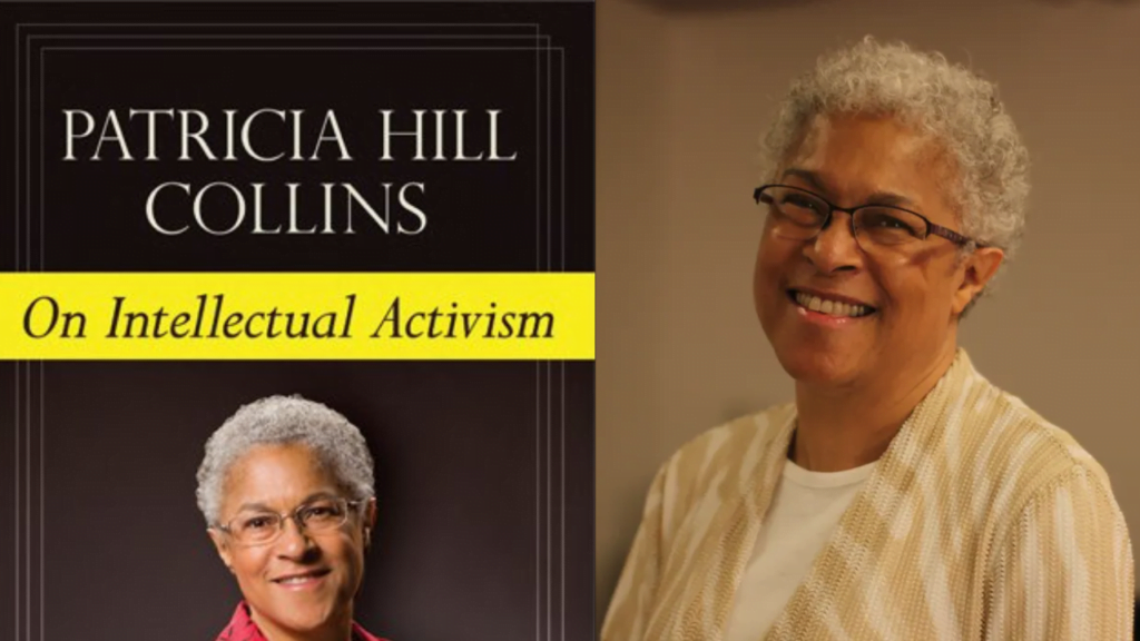 'On Intellectual Activism' By Patricia Hill Collins: A Scholar’s ...