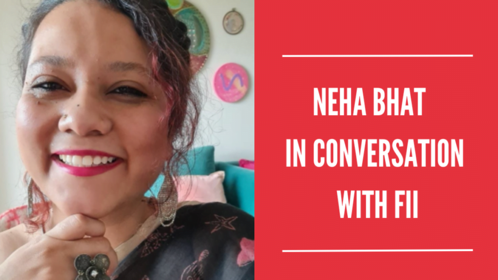FII Interviews: In Conversation With Neha Bhat | Feminism in India